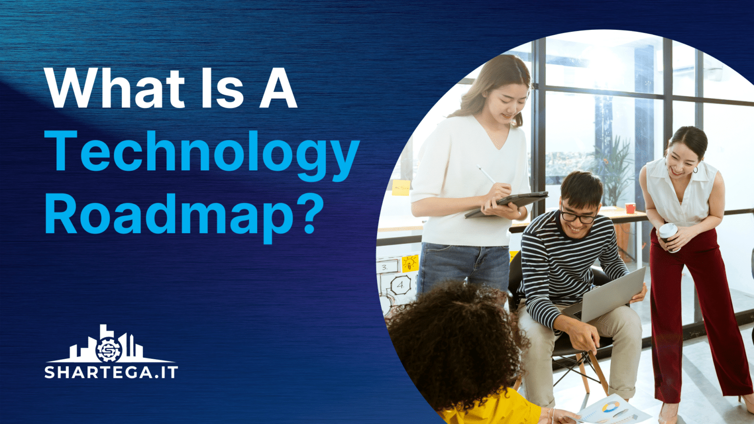What Is A Technology Roadmap? - Shartega IT