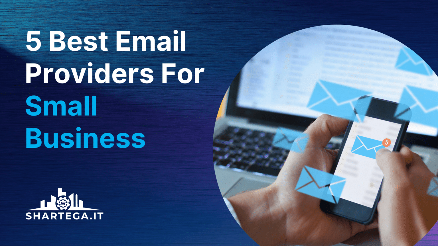 5 Best Email Providers For Small Business - Shartega IT