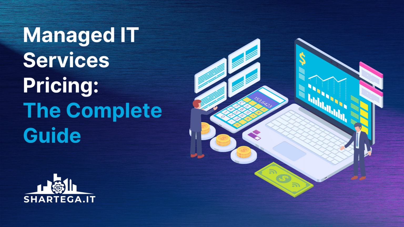 Managed IT Services Pricing: The Complete Guide [2025] | Shartega IT